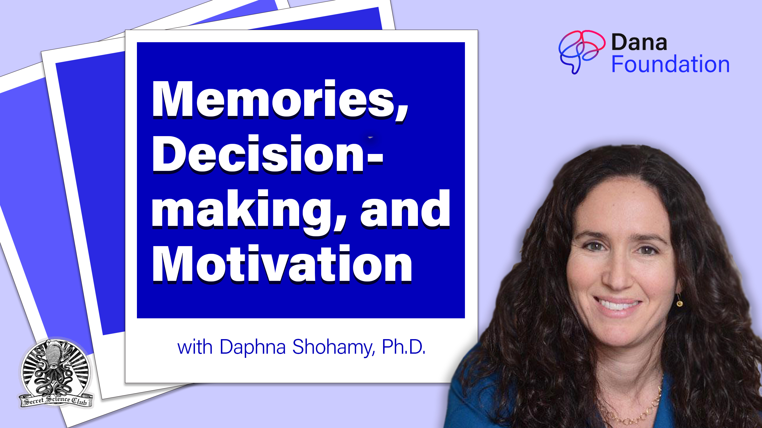 Memories, Decision-making, and Motivation with Daphna Shohamy - Dana Foundation