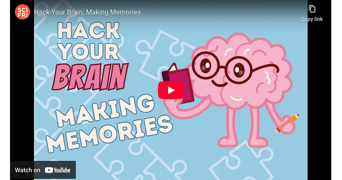 Hack Your Brain: Making Memories - Dana Foundation